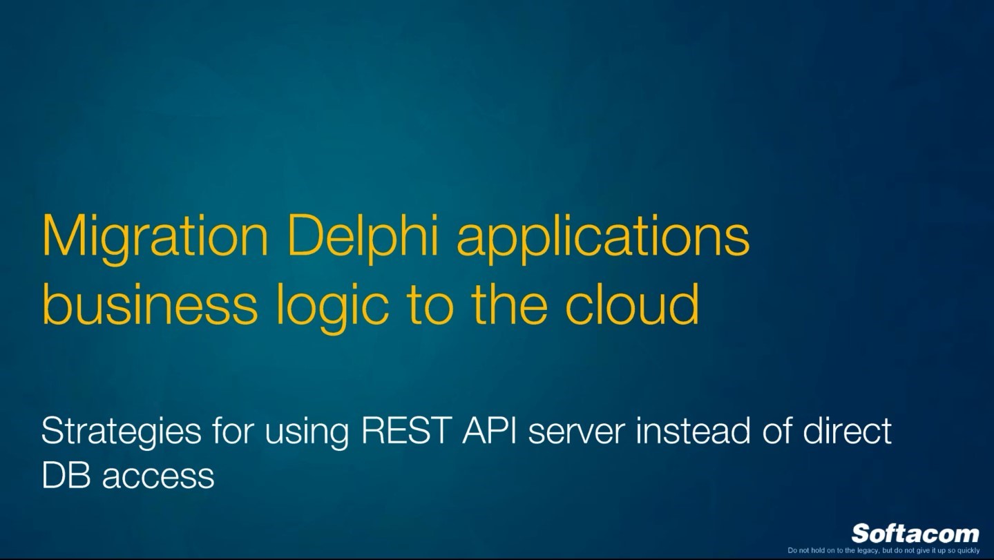 Migration Of Delphi Applications Business Logic To The Cloud Softacom